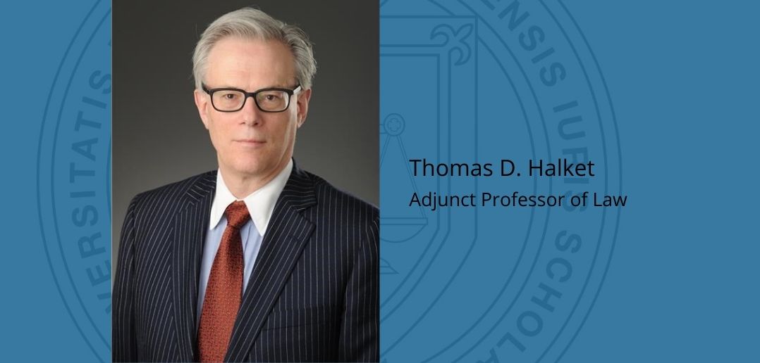 Fordham Law Mourns the Loss of Adjunct Professor Thomas D. Halket Fordham Law Mourns the Loss of Adjunct Professor Thomas D. Halket